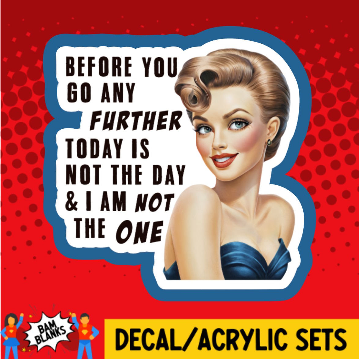 Before You Go Any Further - DECAL AND ACRYLIC SHAPE #DA02955 – BAM ...