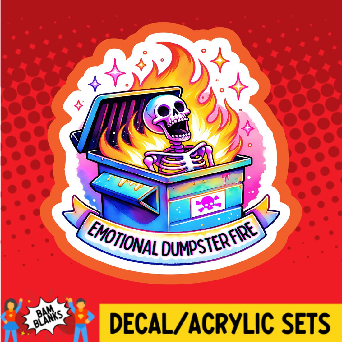 Emotional Dumpster Fire - DECAL AND ACRYLIC SHAPE #DA02669 – BAM Blanks ...