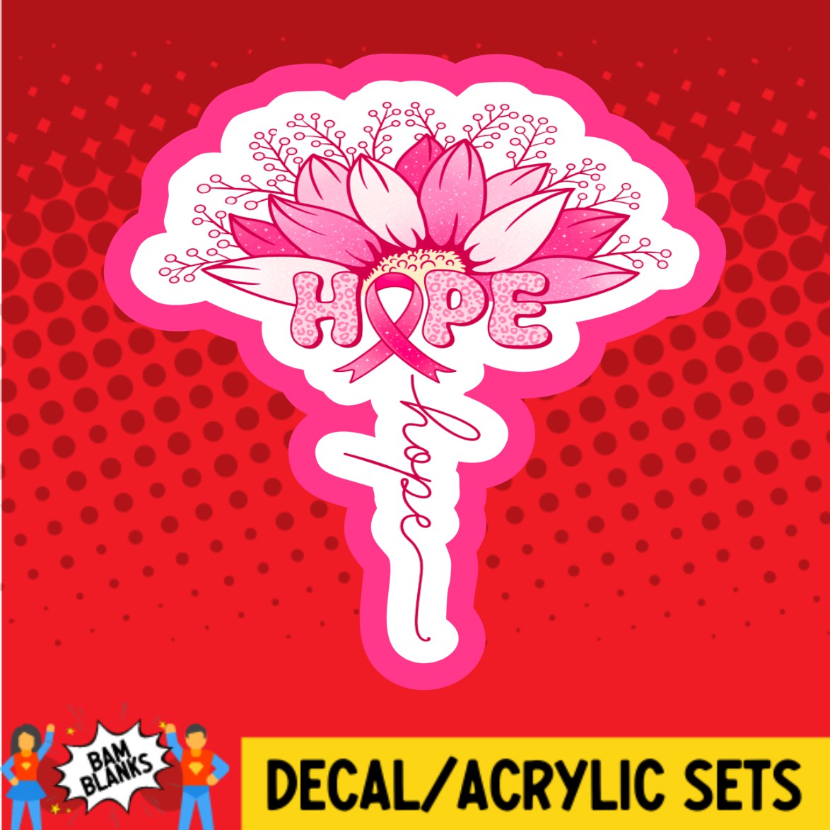 Hope Cancer Flower - DECAL AND ACRYLIC SHAPE #DA02716 – BAM Blanks and More