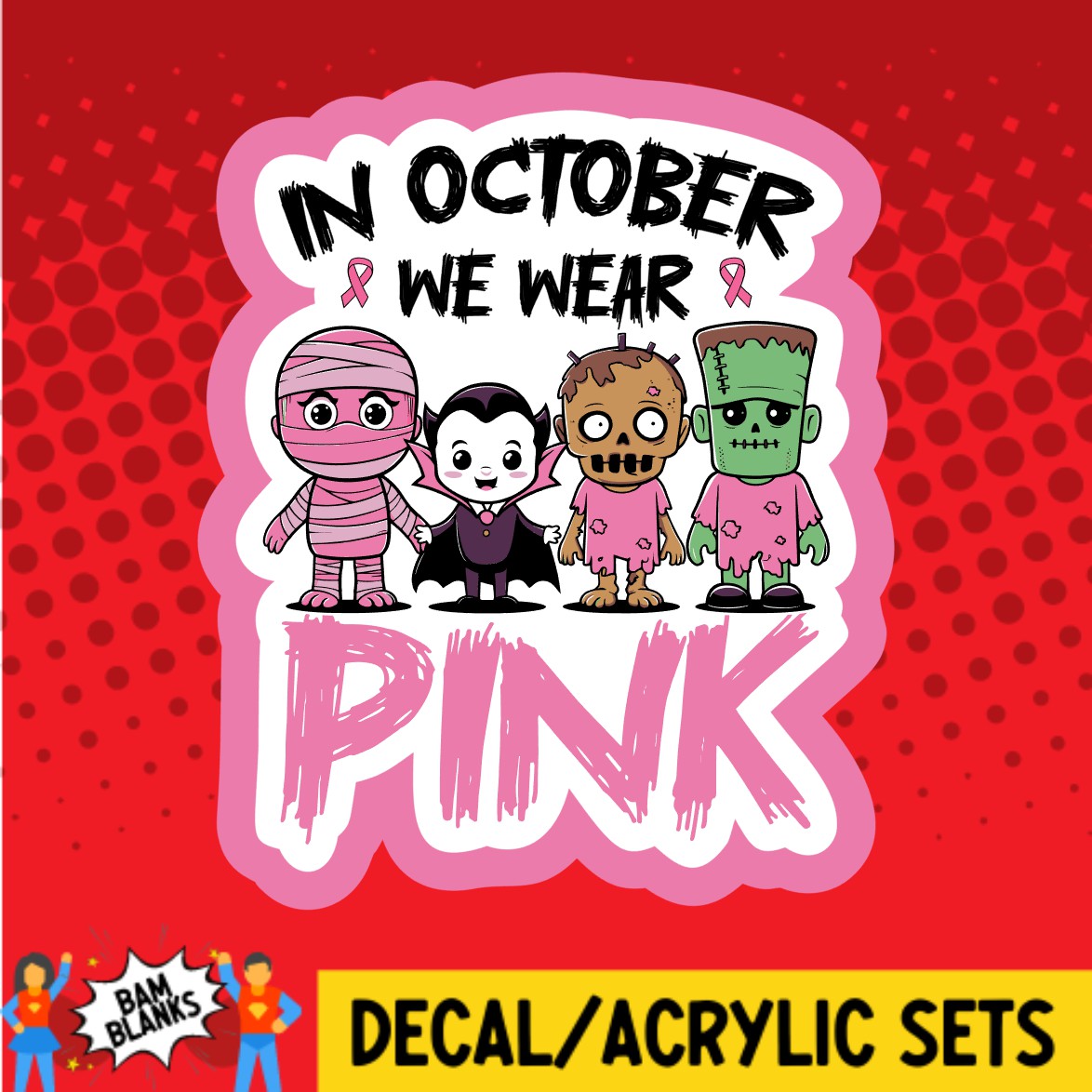 In October We Wear Pink Halloween - DECAL AND ACRYLIC SHAPE #DA03386 ...