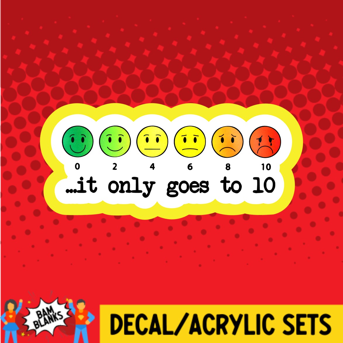 It Only Goes To 10 - DECAL AND ACRYLIC SHAPE #DA02511 – BAM Blanks and More