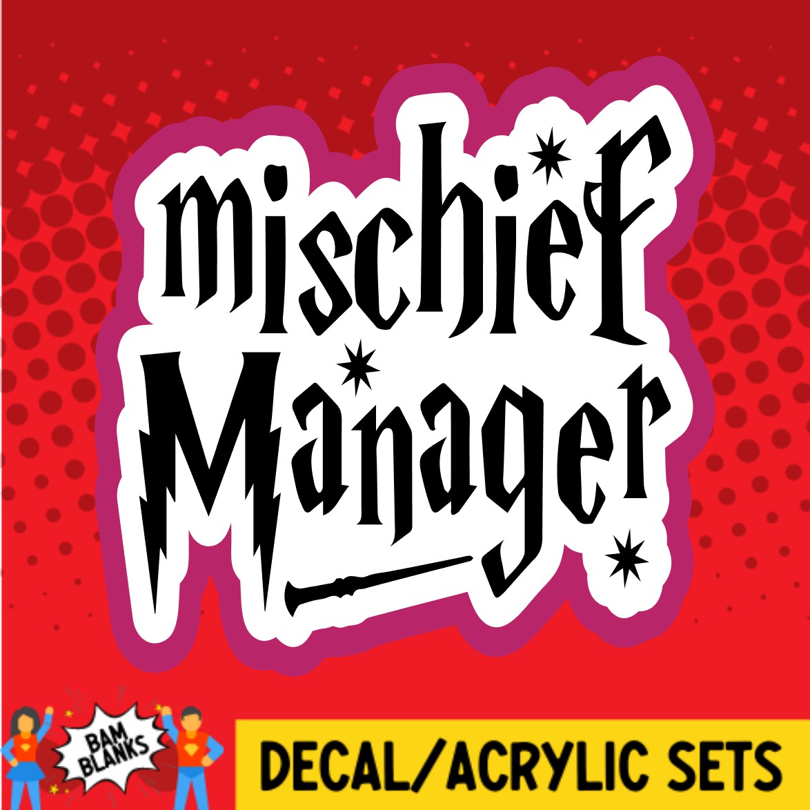 Mischief Manager - DECAL AND ACRYLIC SHAPE #DA02450 – BAM Blanks and More