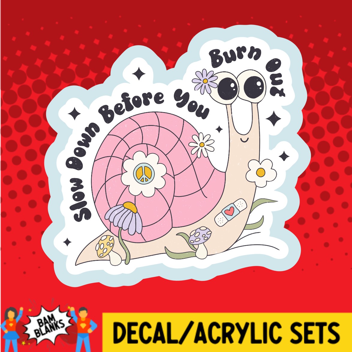 Slow Down Snail - DECAL AND ACRYLIC SHAPE #DA02850 – BAM Blanks and More