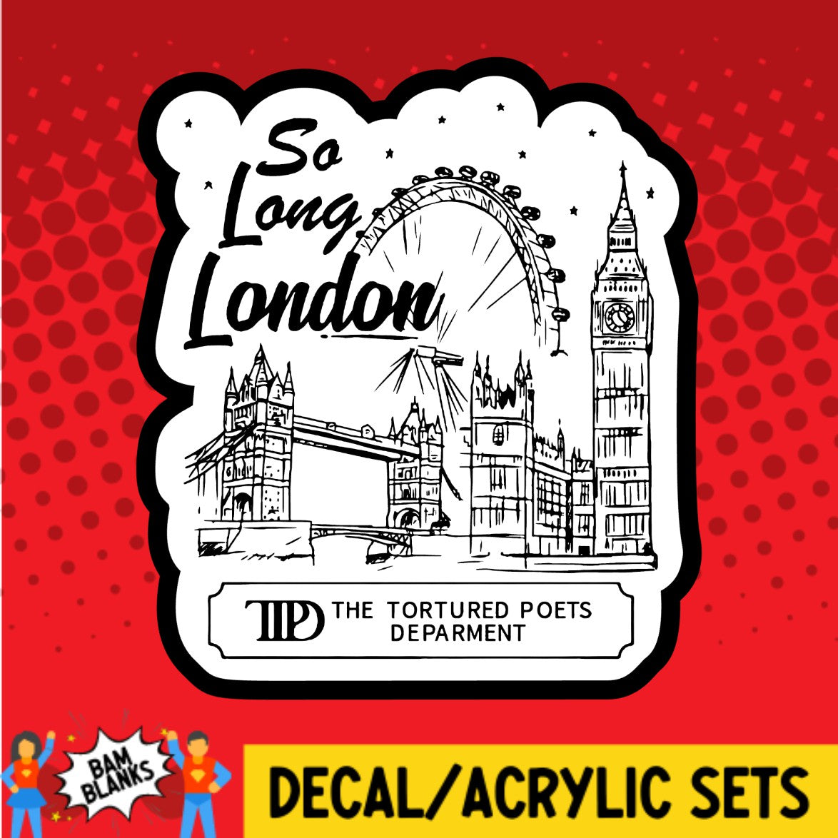 So Long London TTPD - DECAL AND ACRYLIC SHAPE #DA02595 – BAM Blanks and ...