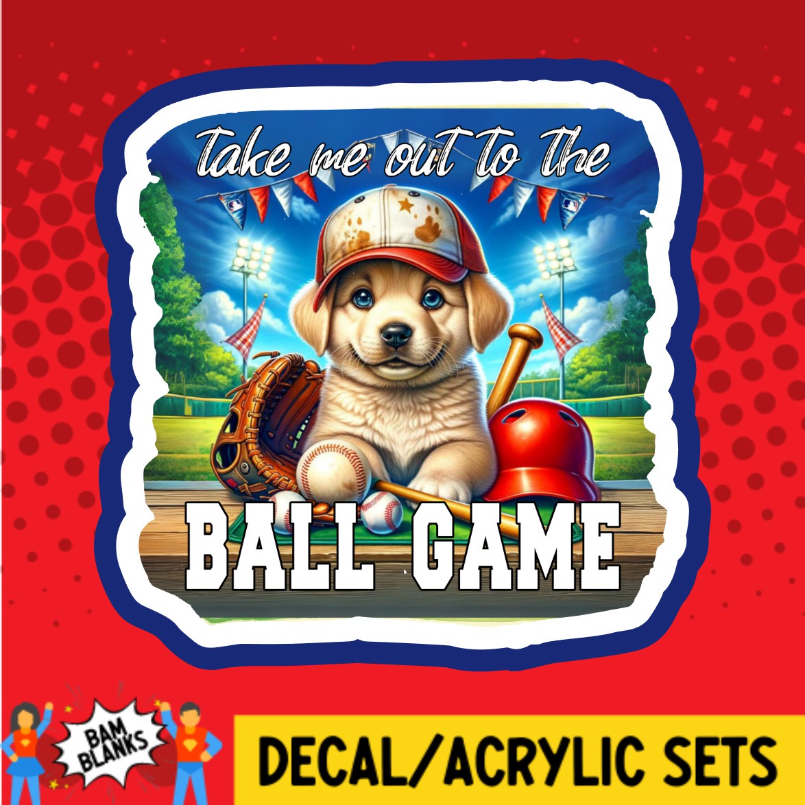 Take Me Out To The Ball Game Puppy - DECAL AND ACRYLIC SHAPE #DA02395 ...