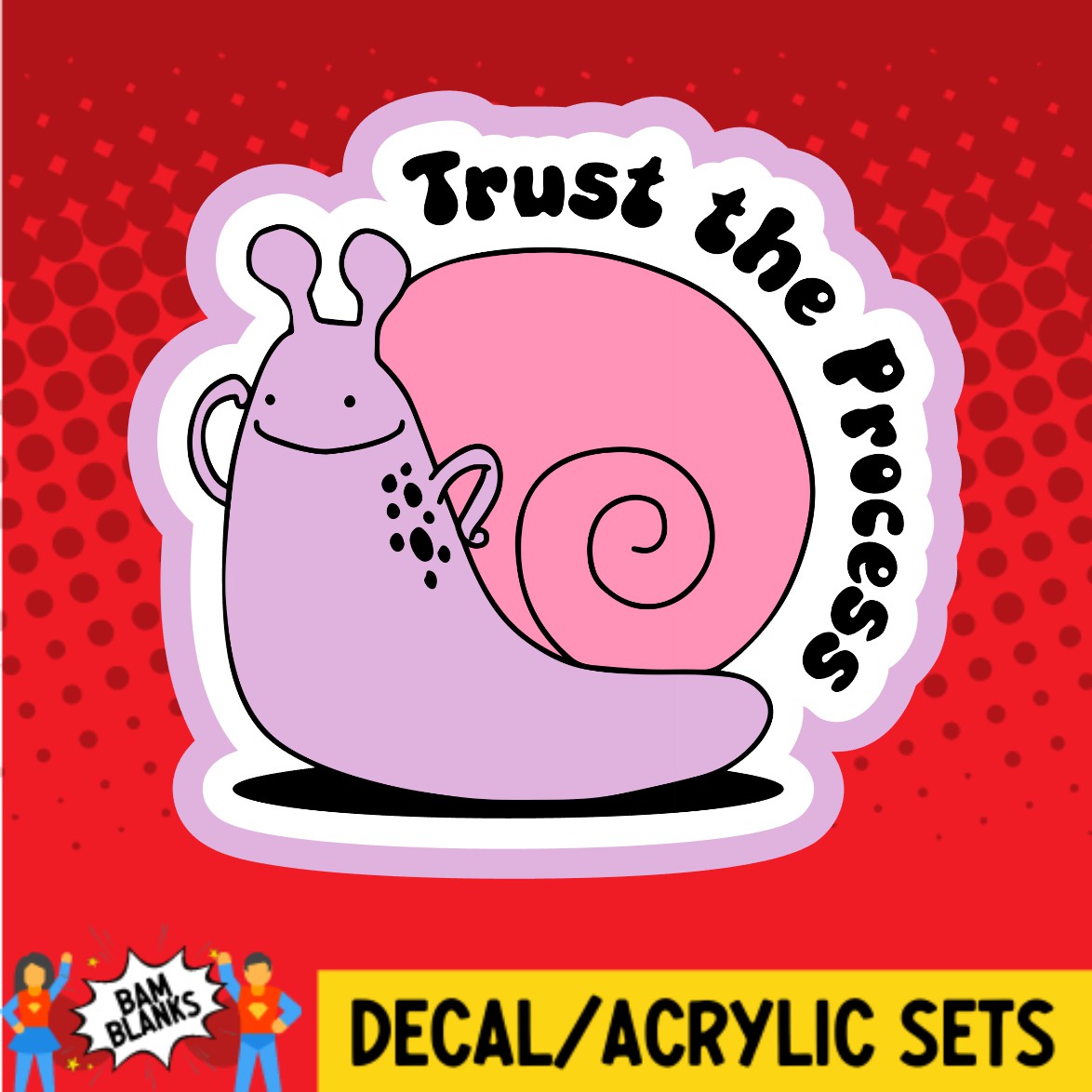 Trust the Process Snail - DECAL AND ACRYLIC SHAPE #DA02155 – BAM Blanks ...
