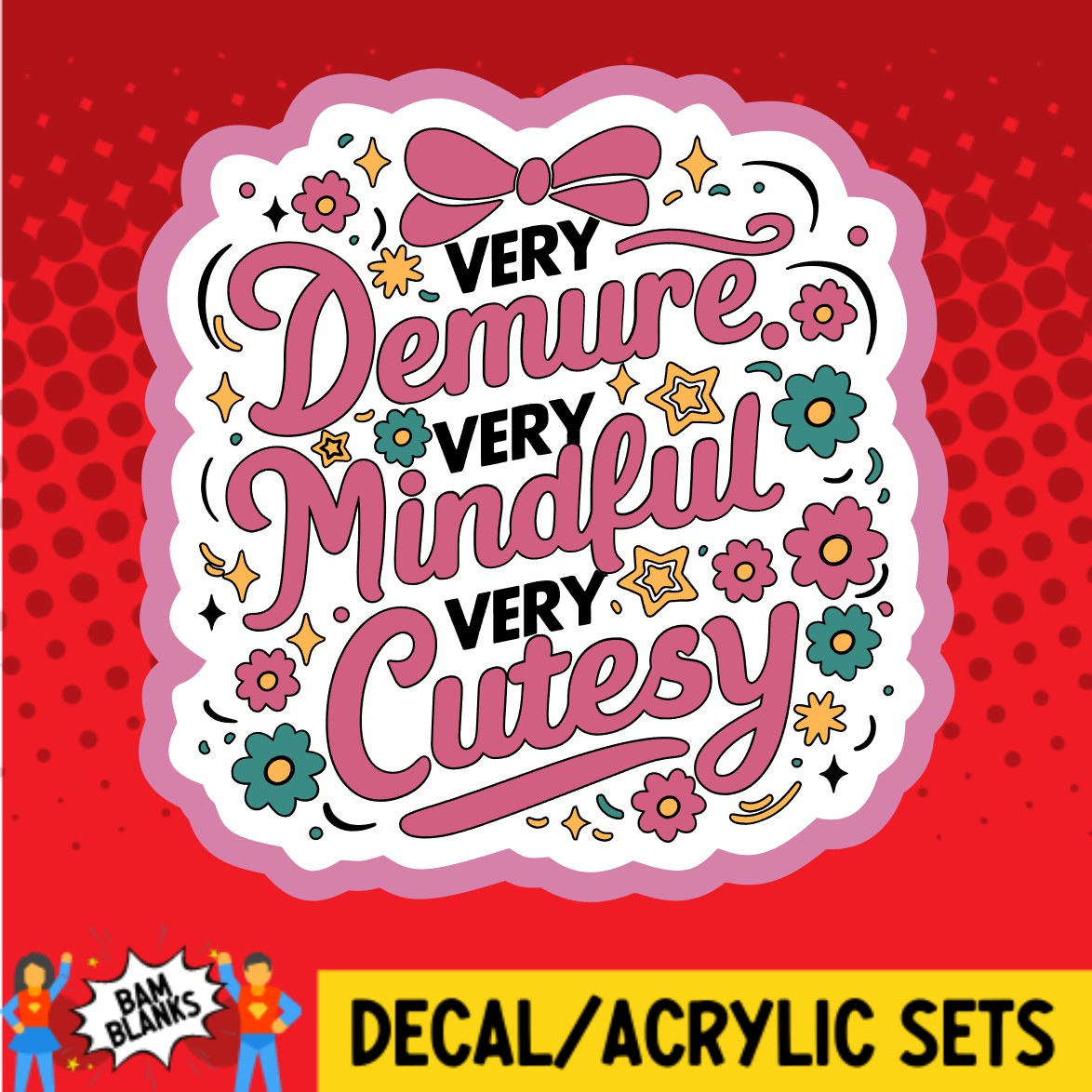 Very Demure Very Mindful - DECAL AND ACRYLIC SHAPE #DA03233 – BAM ...