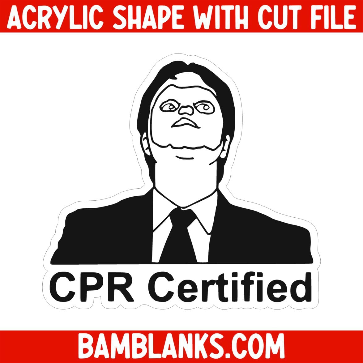 CPR Certified (Fan Art) - Acrylic Shape #233 – BAM Blanks and More