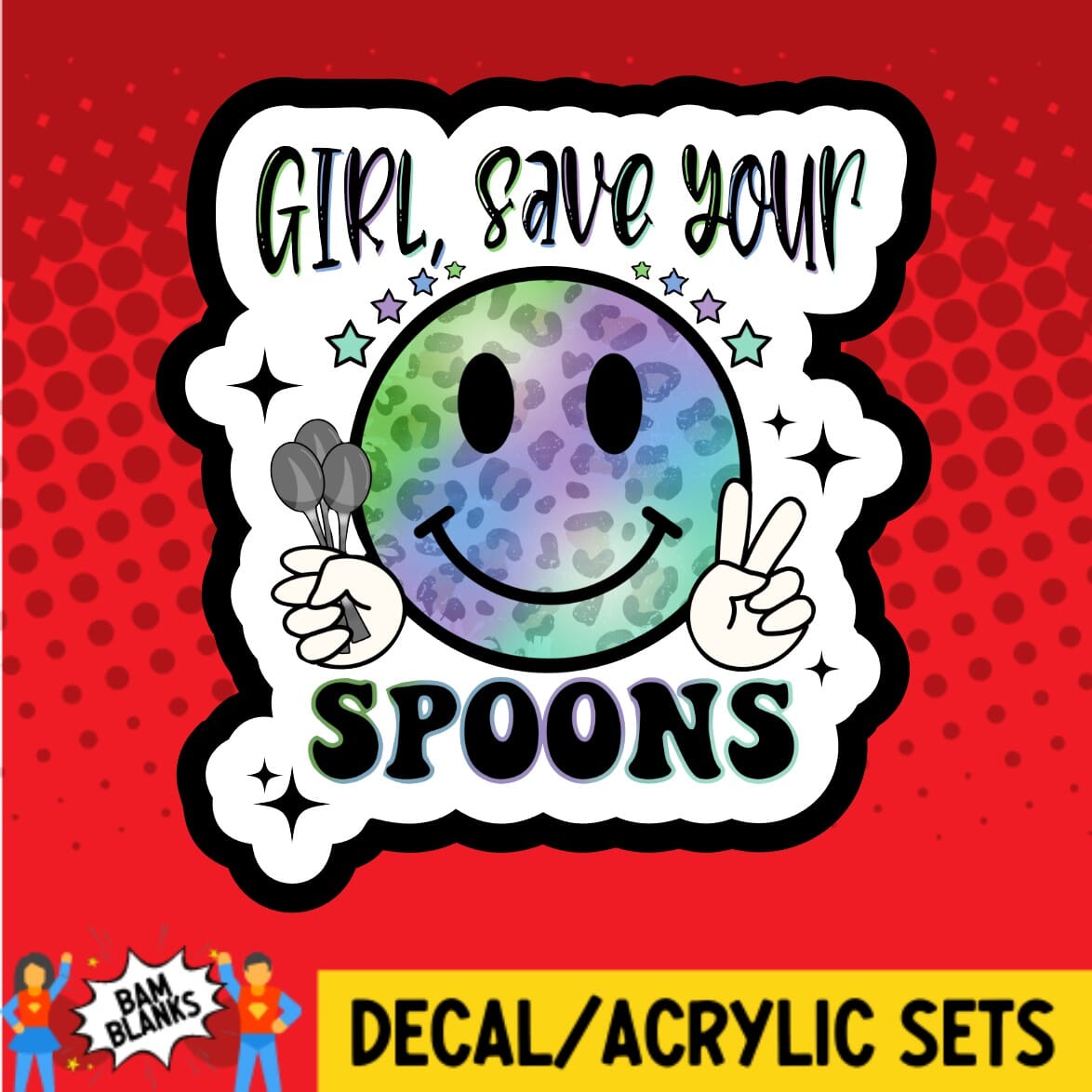 Girl Save Your Spoons - DECAL AND ACRYLIC SHAPE #DA02110 – BAM Blanks ...