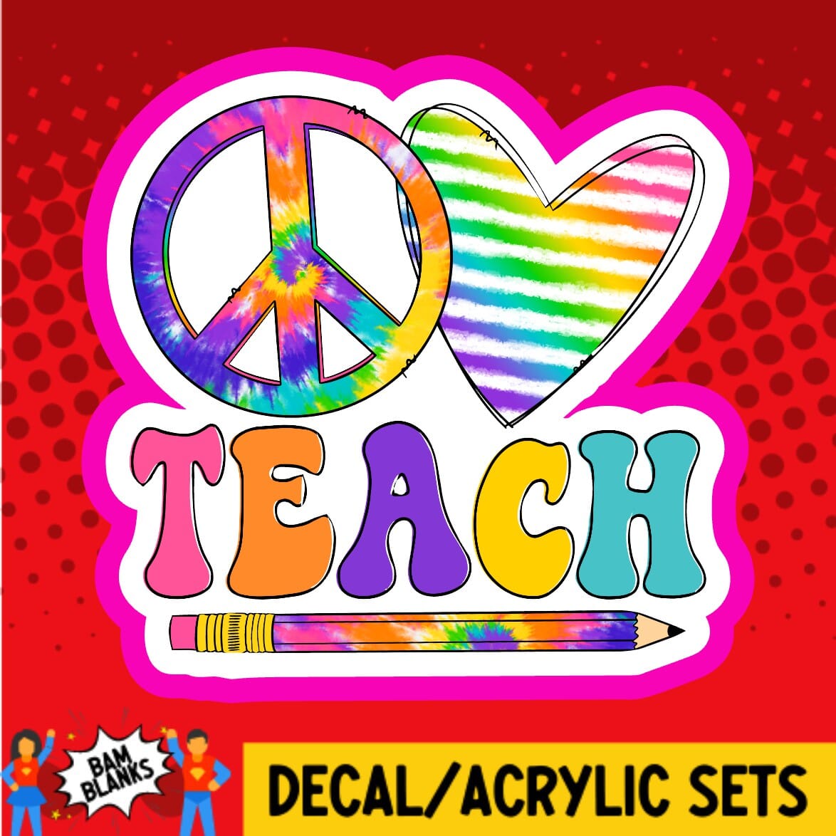 Peace Love Teach Tie Dye - DECAL AND ACRYLIC SHAPE #DA02073 – BAM ...