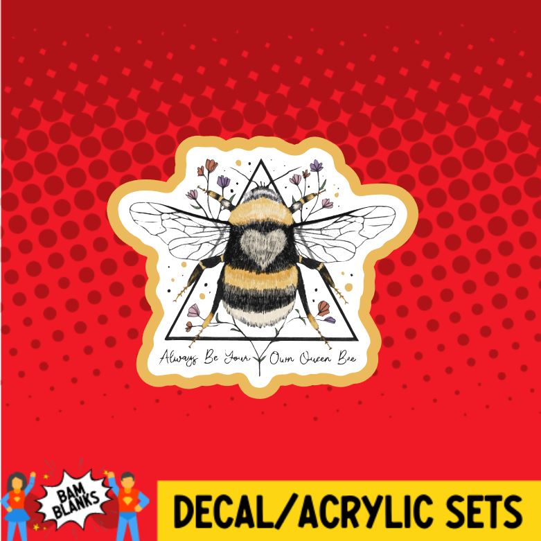 Always Be Your Own Queen Bee - DECAL AND ACRYLIC SHAPE #DA0328 – BAM ...