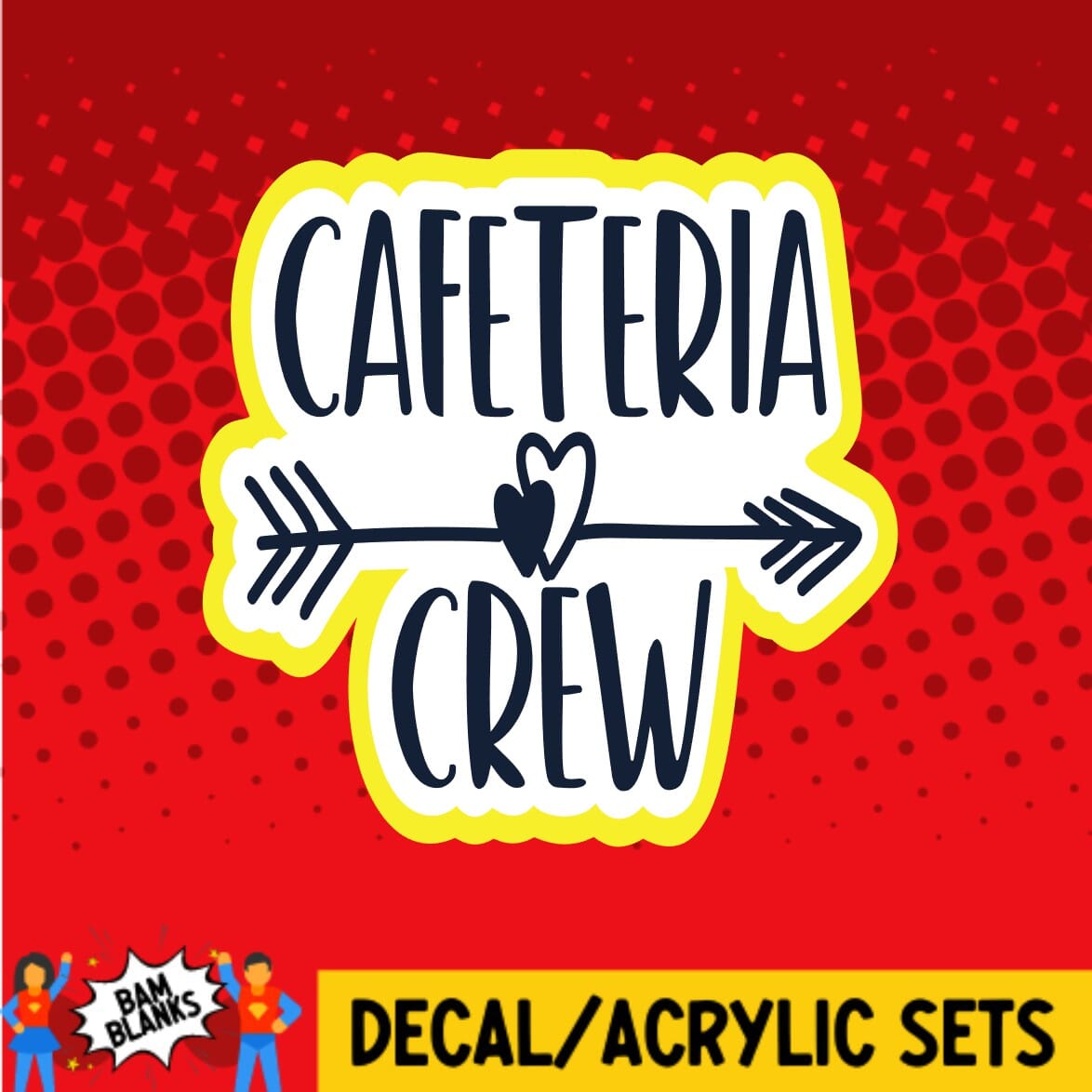 Cafeteria Crew - DECAL AND ACRYLIC SHAPE #DA0360 – BAM Blanks and More
