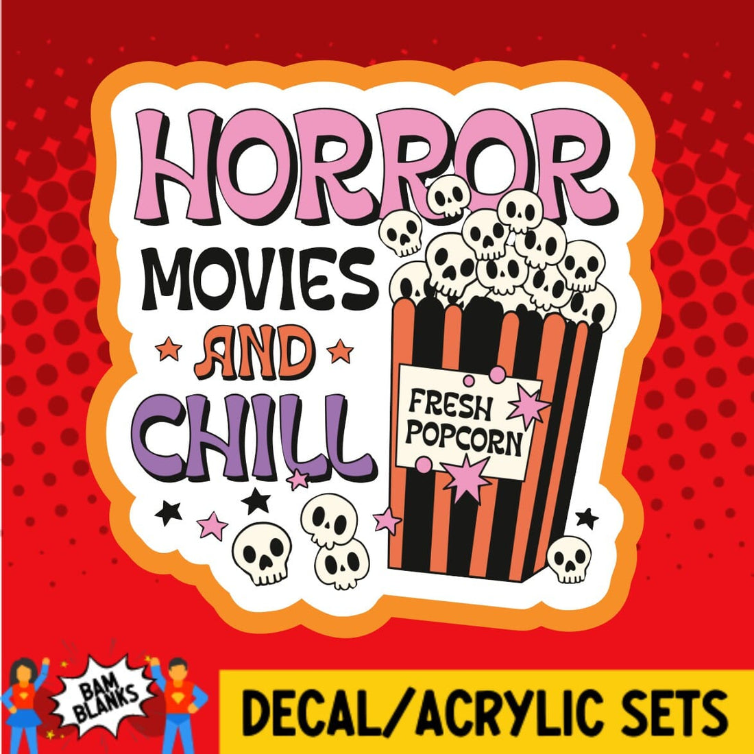 Horror Movies And Chill Decal And Acrylic Shape Da01364 Bam Blanks And More