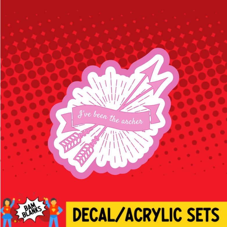 Ive Been the Archer - DECAL AND ACRYLIC SHAPE #DA0524 – BAM Blanks and More