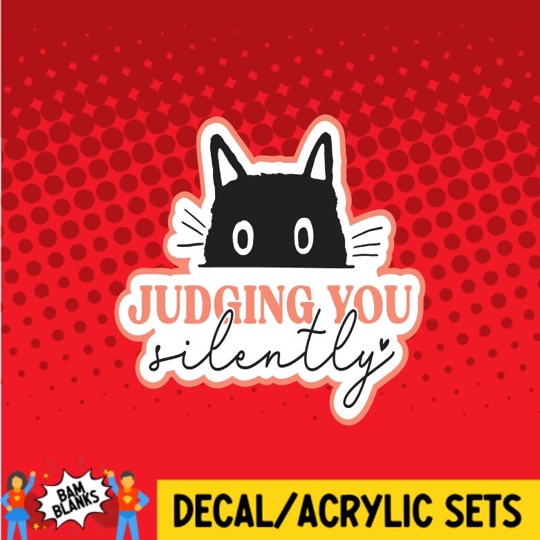 Judging You Silently - DECAL AND ACRYLIC SHAPE #DA0992 – BAM Blanks and ...