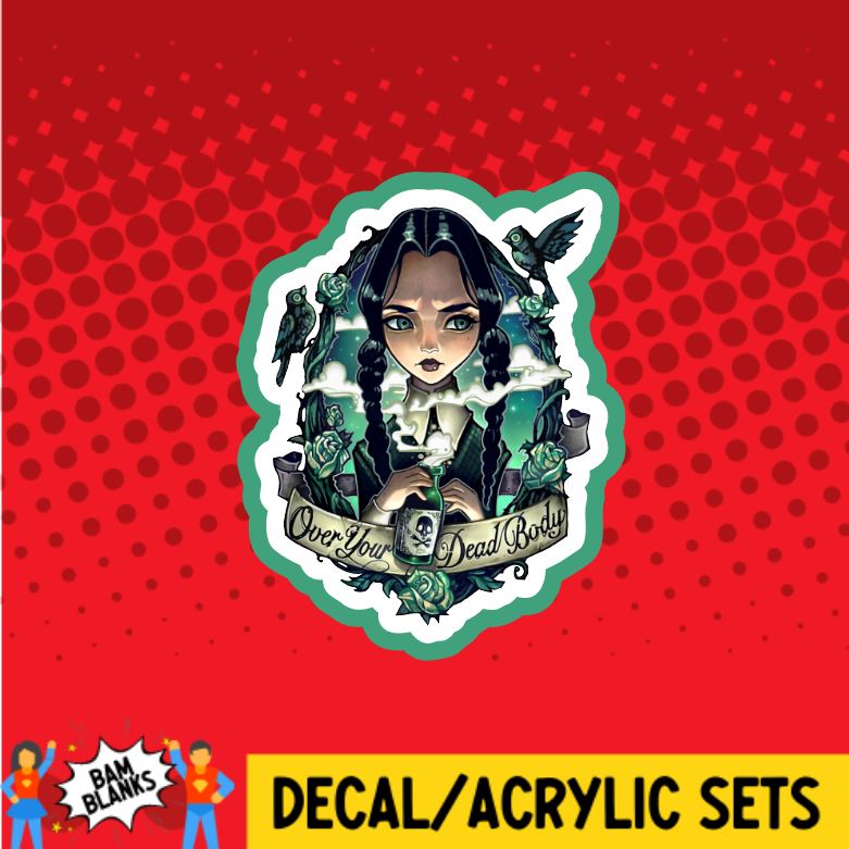 Over Your Dead Body - DECAL AND ACRYLIC SHAPE #DA01147 – BAM Blanks and ...